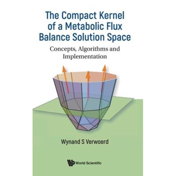 Wynand S Verwoerd | Other | The Compact Kernel Of A Metabolic Flux ...